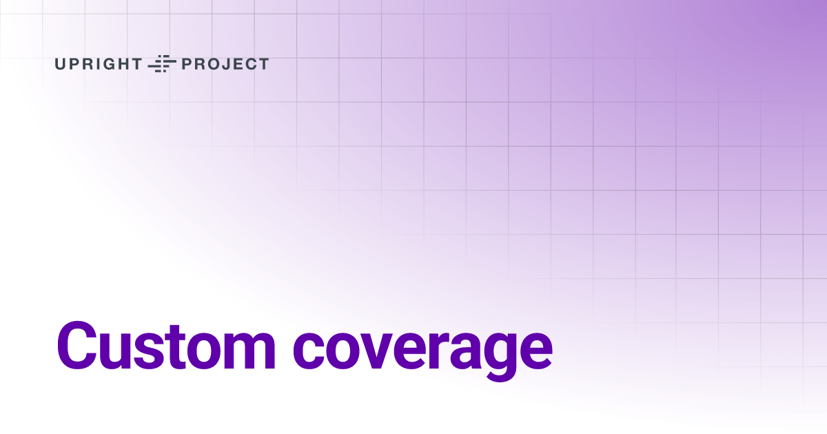 Custom coverage | Upright Knowledge Base