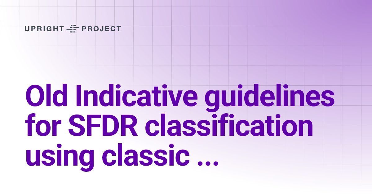 Old Indicative guidelines for SFDR classification using classic scores ...